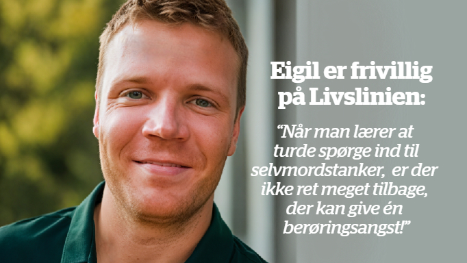 Eigil er frivillig på Livslinien: “Når man lærer at turde spørge ...